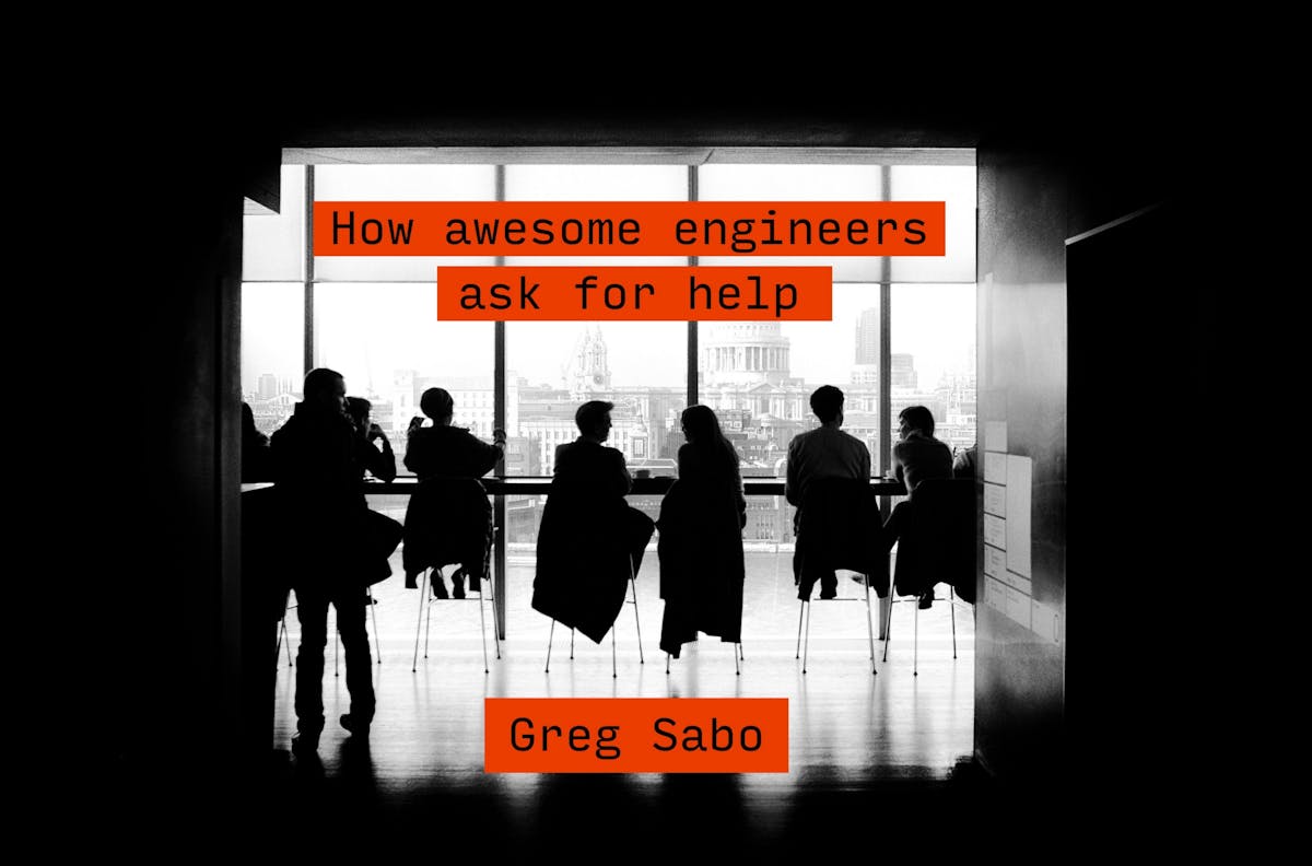 How awesome engineers ask for help | HackerNoon
