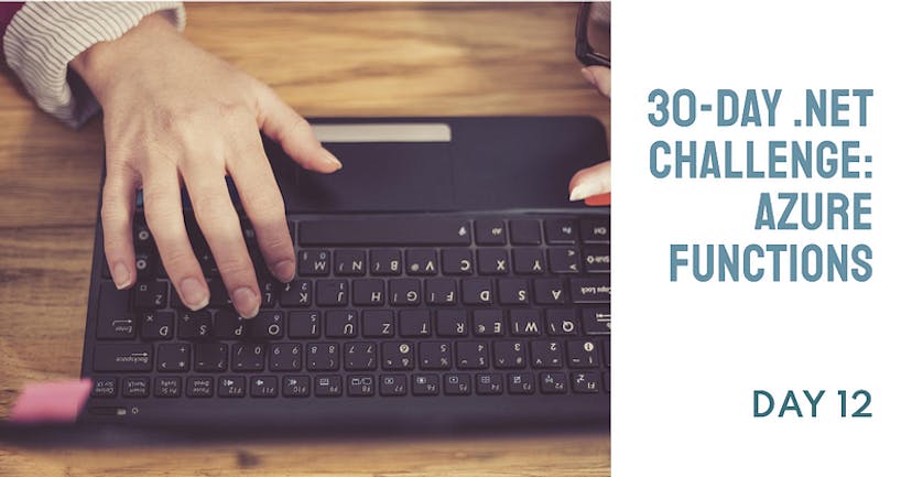 The 30-Day .NET Challenge Day 12: Azure Functions | HackerNoon