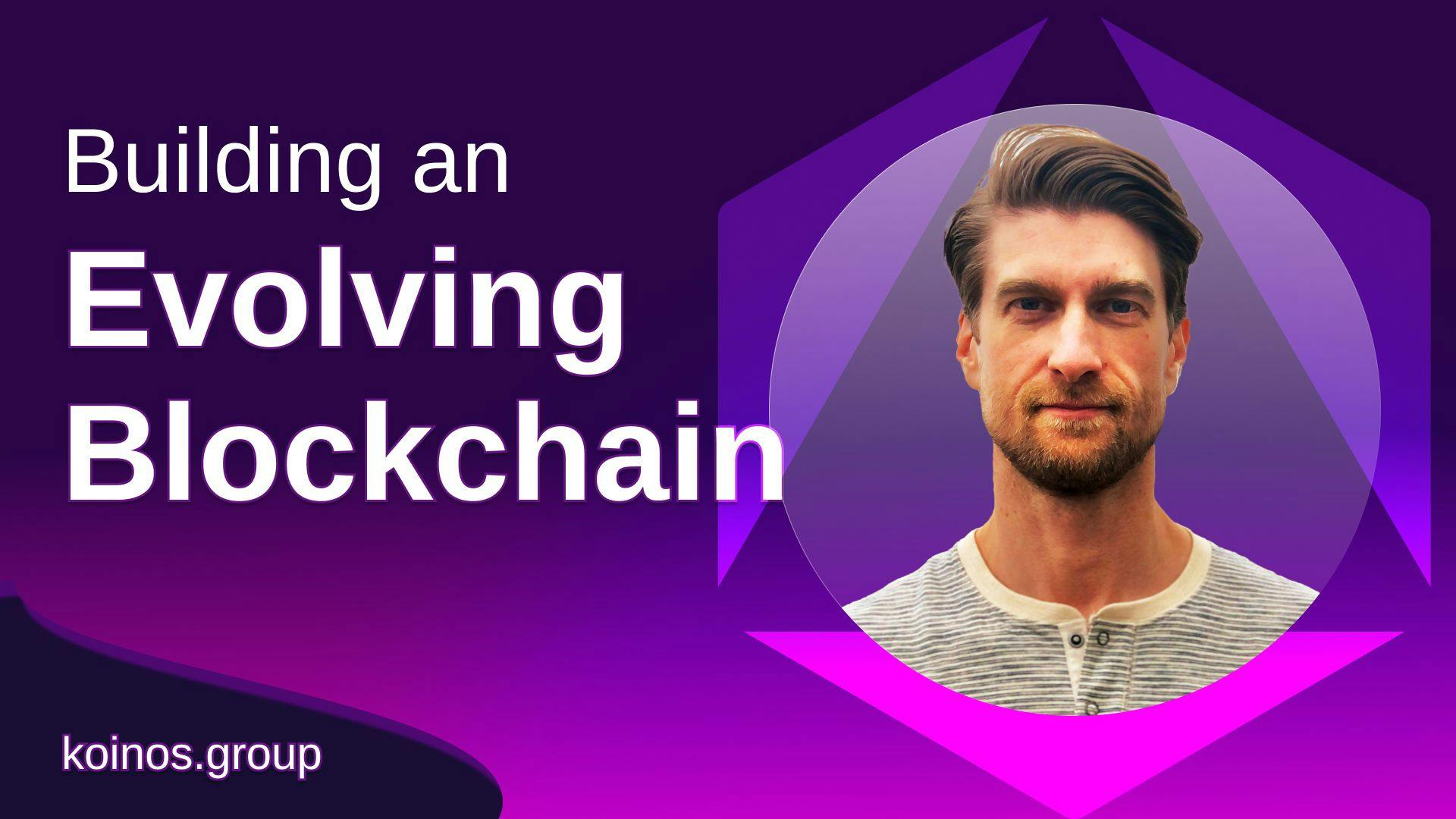 How We're Building an EVOLVING Blockchain | HackerNoon