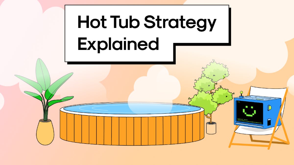 Understanding the Hot Tub Strategy | HackerNoon