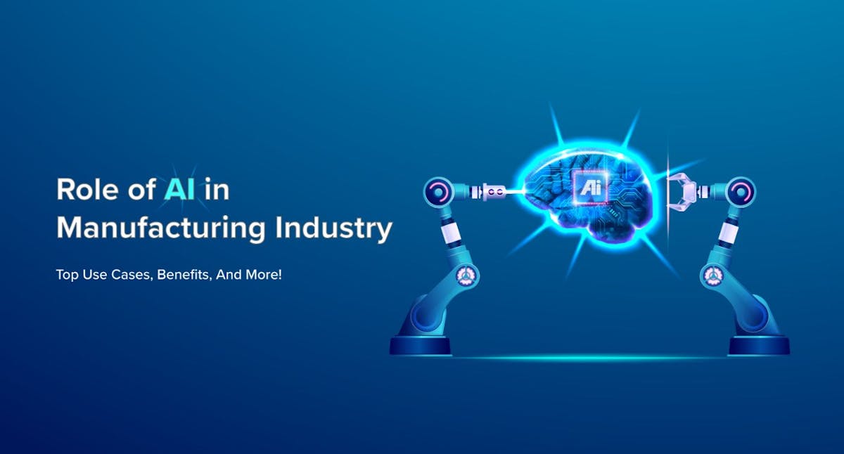 Role of AI in Manufacturing industry: Top Use Cases, Benefits, and More ...