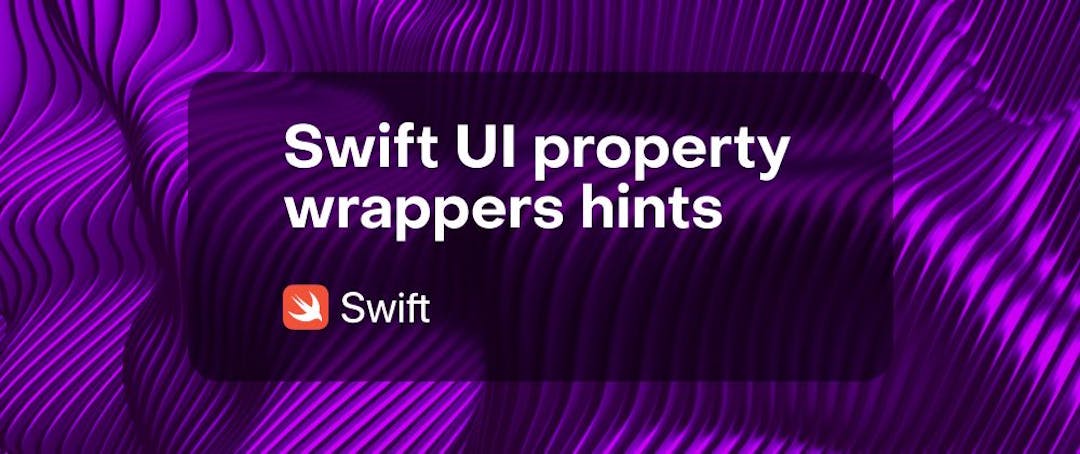 SwiftUI's 5 Main Property Wrappers and How to Use Them Effectively | HackerNoon