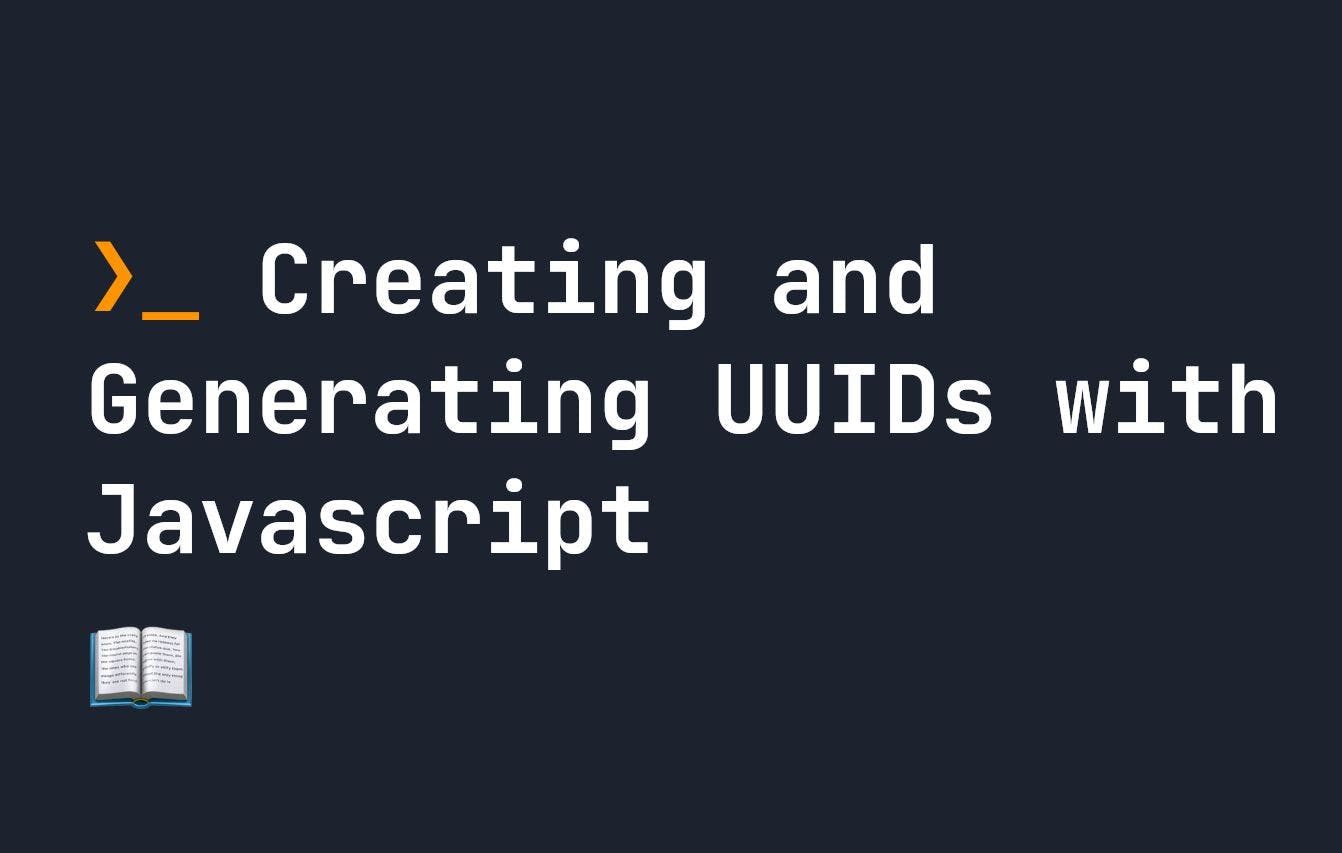 Using JavaScript to Create and Generate UUIDs | HackerNoon Using JavaScript to Create and Generate UUIDs | HackerNoon