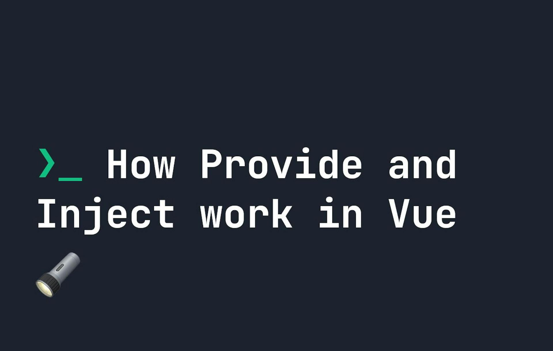 Using Provide and Inject in Vue | HackerNoon