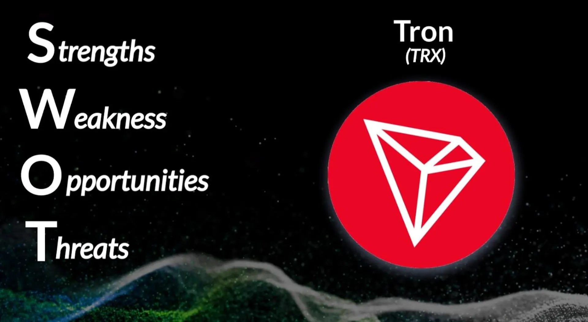 The Tron (TRX) SWOT Analysis: A Look at the 2017-era Blockchain ...