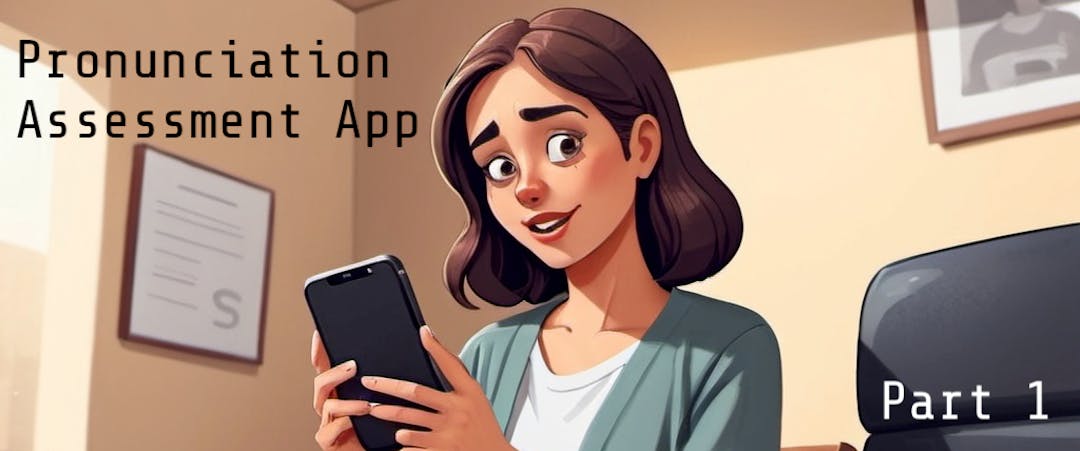 How to Create a Pronunciation Assessment App (Part 1) | HackerNoon