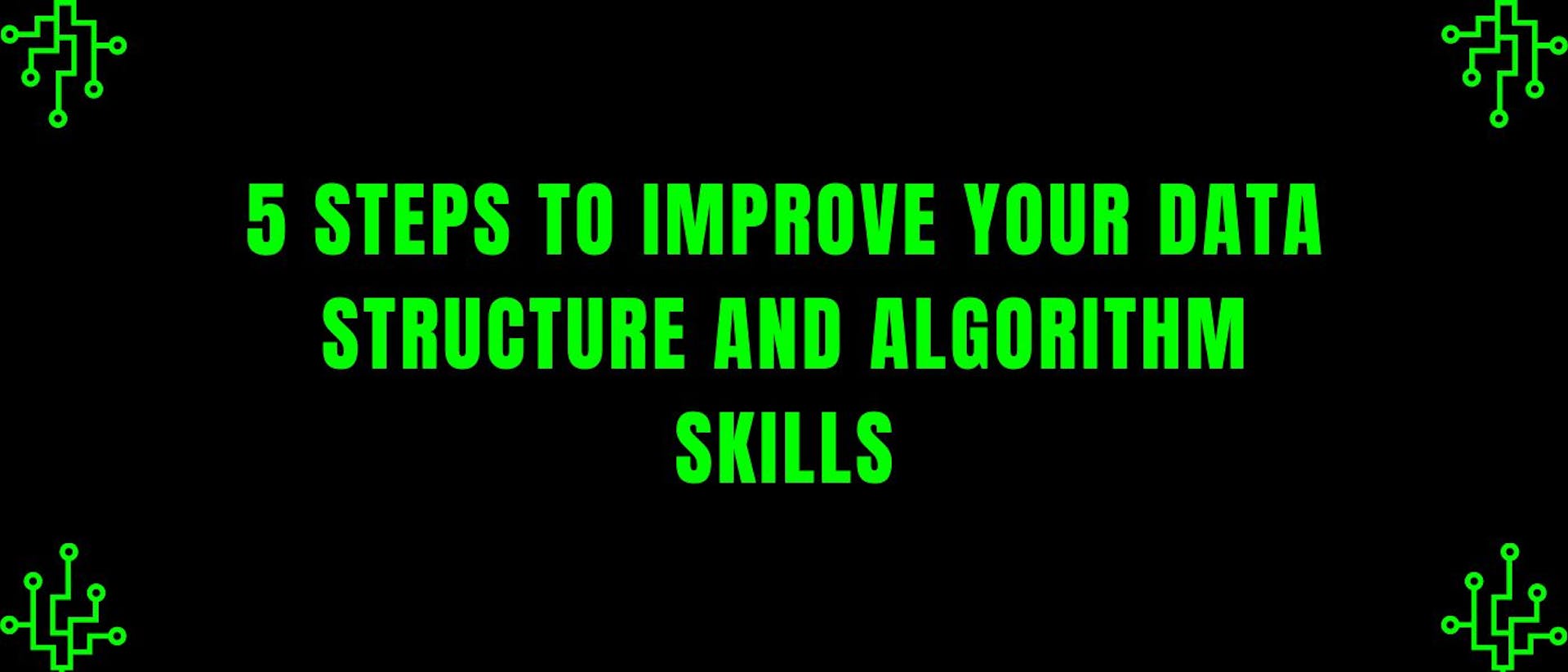 5 Steps to Improve Your Data Structure and Algorithm Skills | HackerNoon