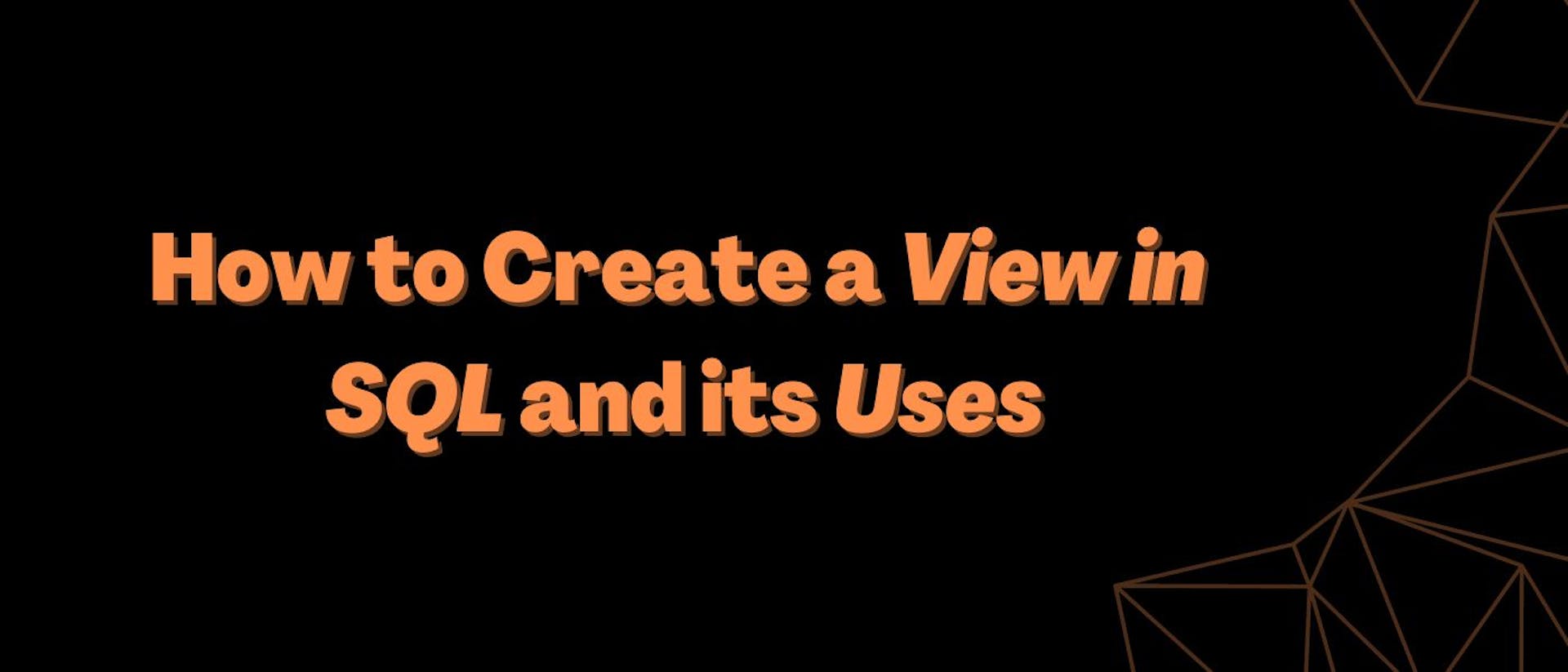 How to Create a View in SQL and Its Uses | HackerNoon