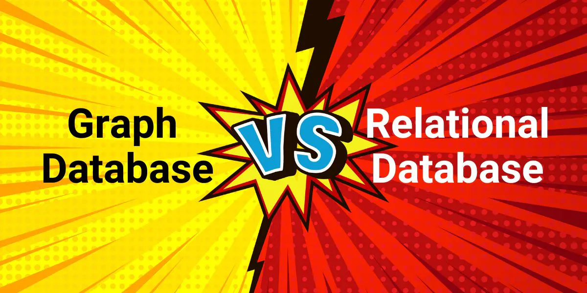 Which Database Is Right For You?Graph Database vs. Relational Database ...