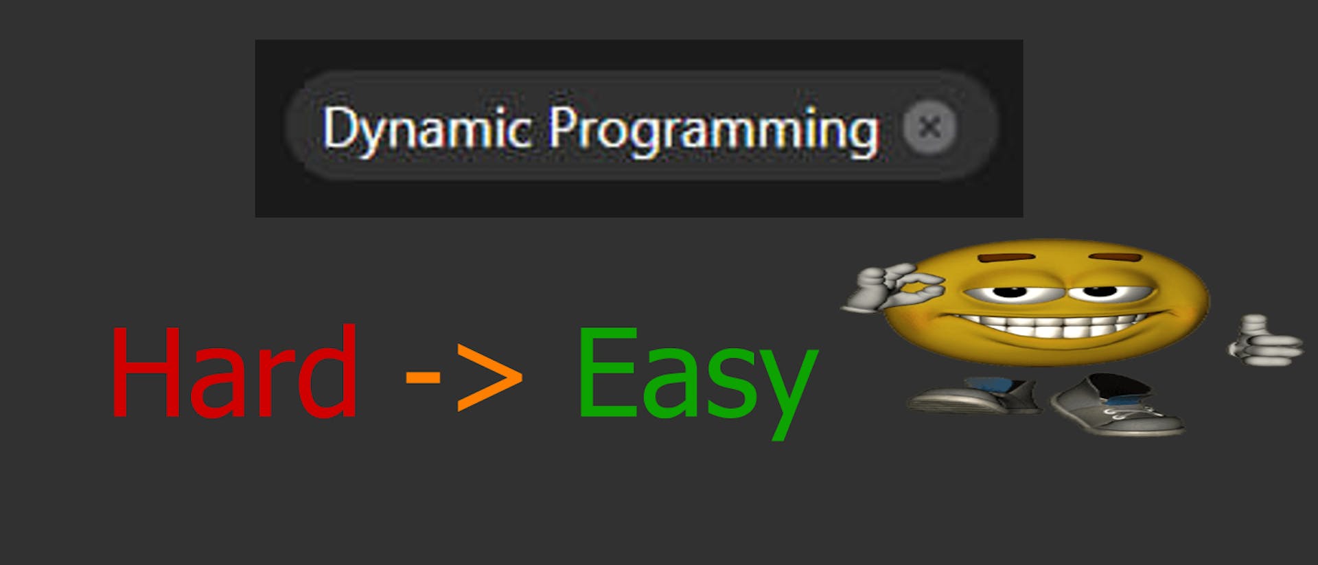 Do Not Fear Dynamic Programming (Part 1) | HackerNoon