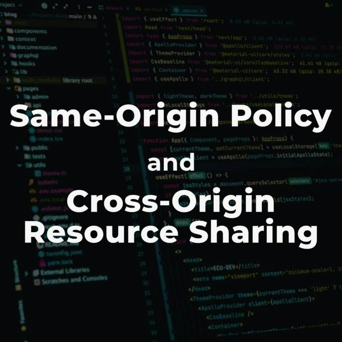 A Developer's Guide to Same-Origin Policy (SOP) and Cross-Origin Resource Sharing (CORS ...