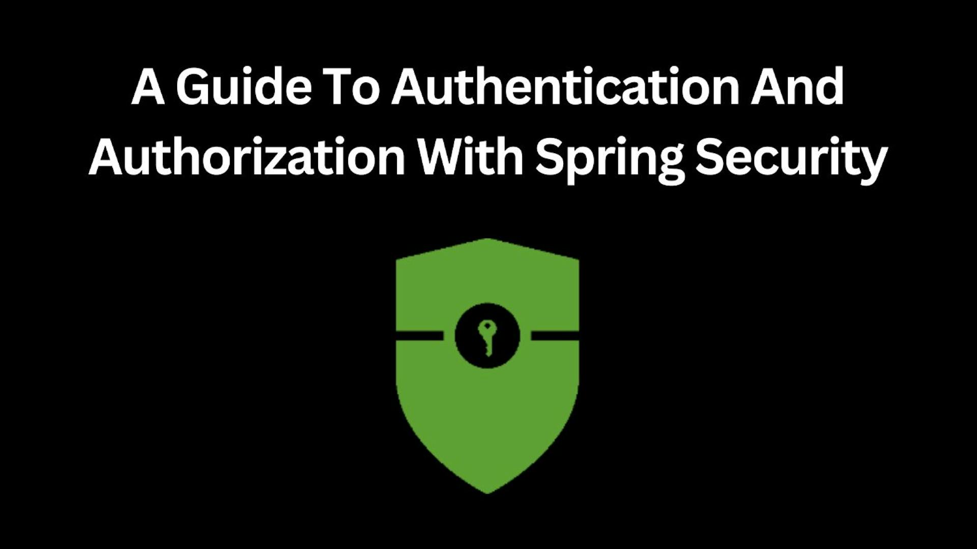 Mastering Authorization and Authentication With Spring Security | HackerNoon