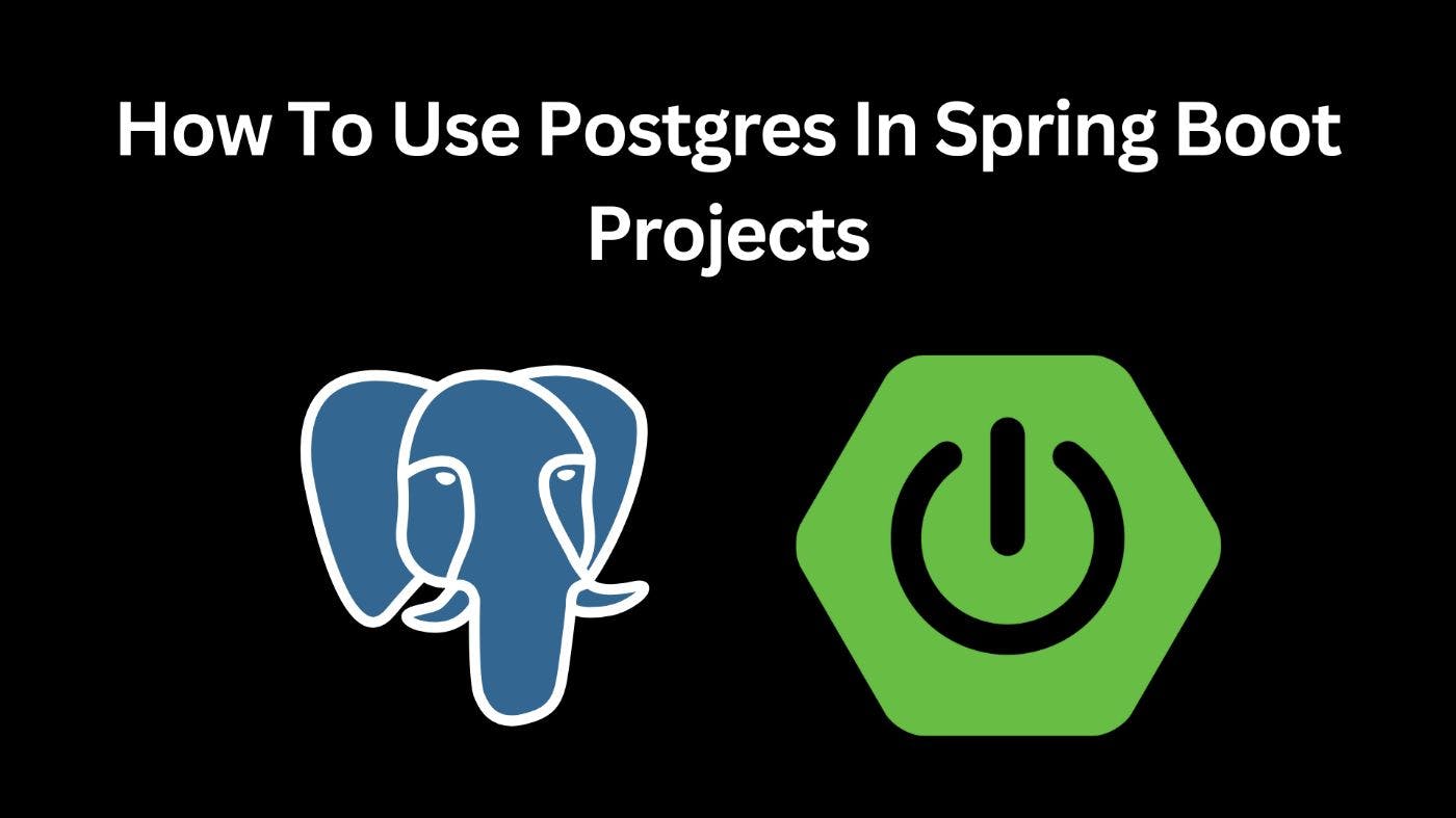 Using Postgres Effectively In Spring Boot Applications Hackernoon