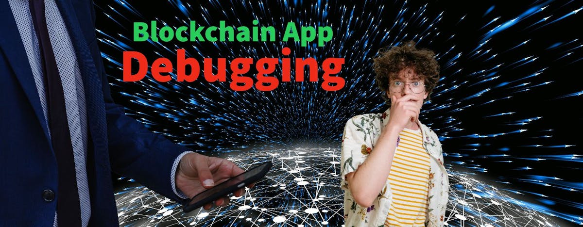 Blockchain App Debugging: Bugs You Need to Be Aware Of | HackerNoon