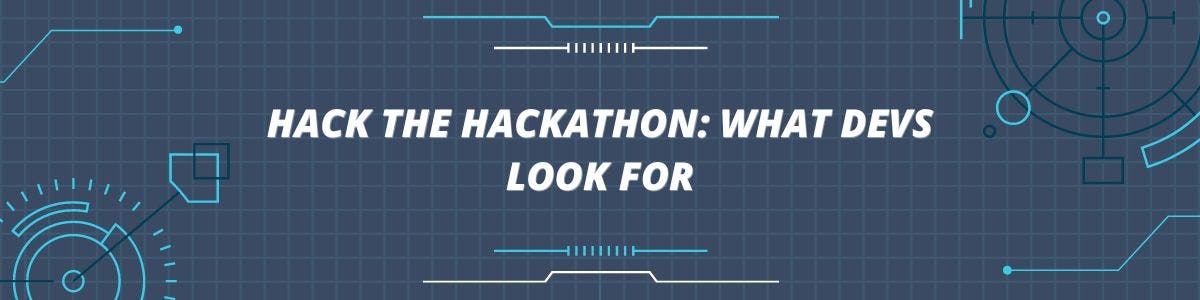 Hack the Hackathon: What Devs Look For | HackerNoon