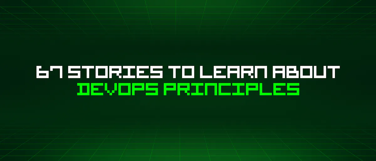 67 Stories To Learn About Devops Principles Hackernoon