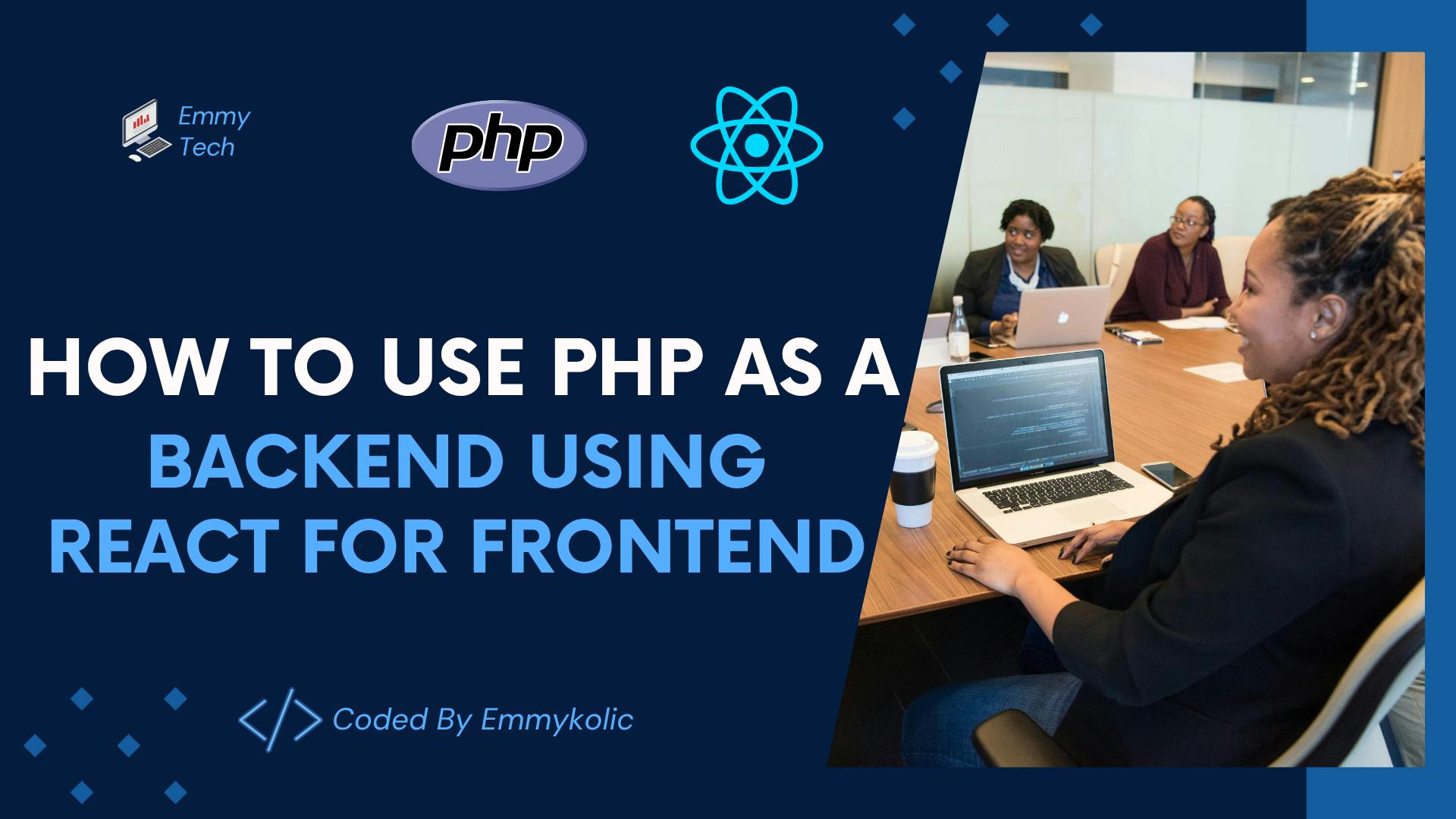 How To Use PHP As A Backend While Using React For Frontend | HackerNoon