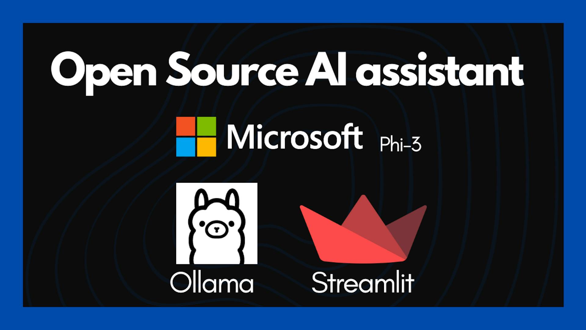 Build a Free-to-Use Open-Source AI Assistant With Streamlit, Microsoft Phi-3, & Ollama | HackerNoon