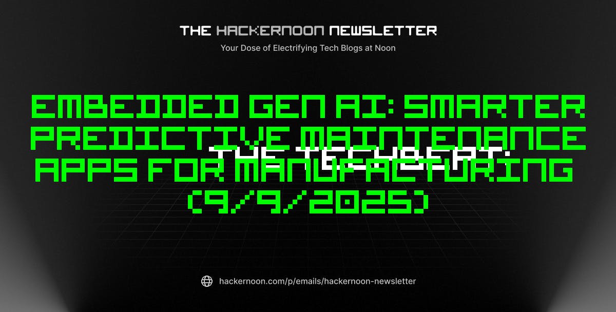 The TechBeat: Embedded Gen AI: Smarter Predictive Maintenance Apps for Manufacturing (9/9/2025 ...