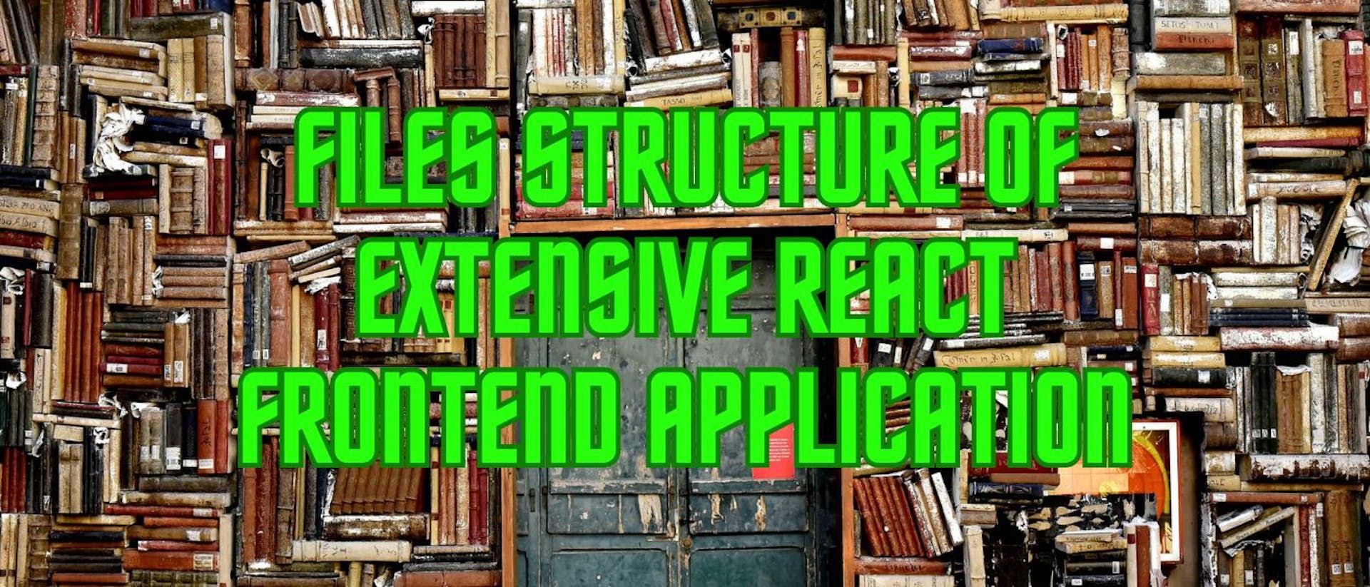 Developing An Easy-to-Use File Structure for an Extensive React Frontend Application | HackerNoon