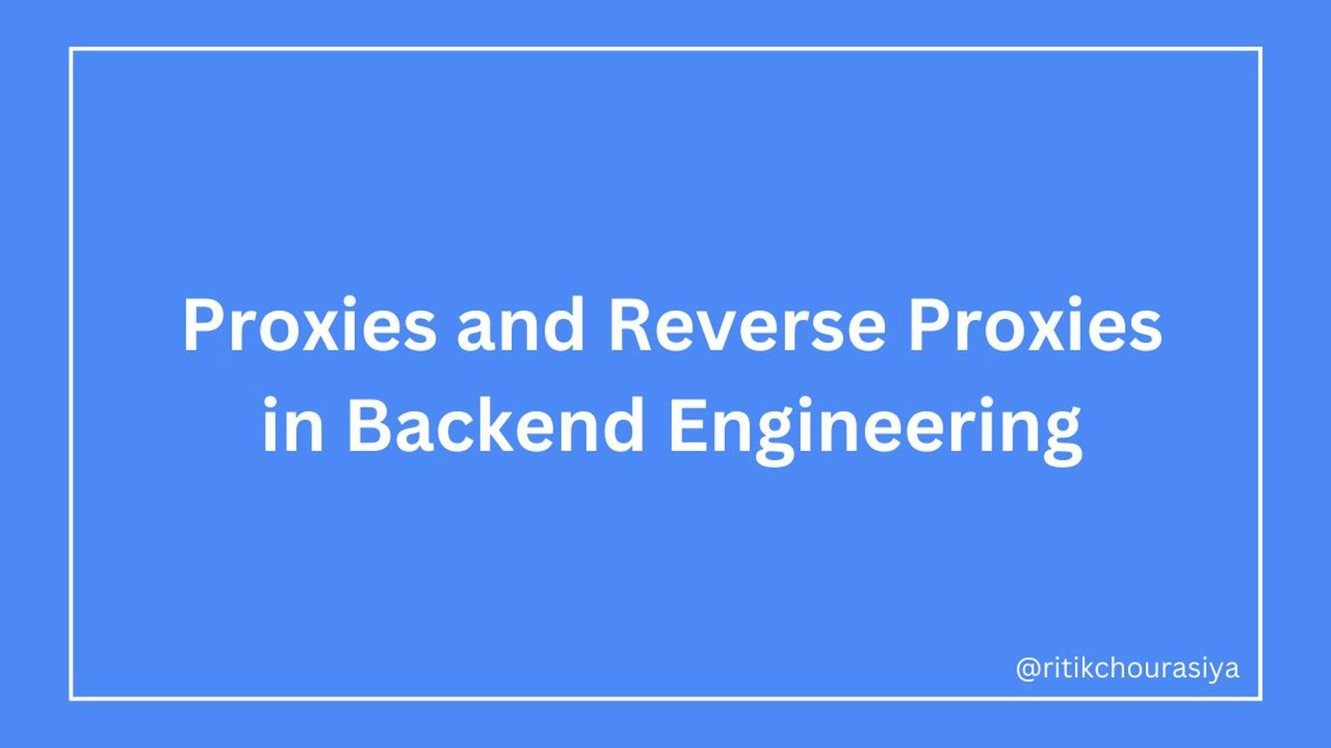 Understanding Proxies and Reverse Proxies in Backend Engineering | HackerNoon