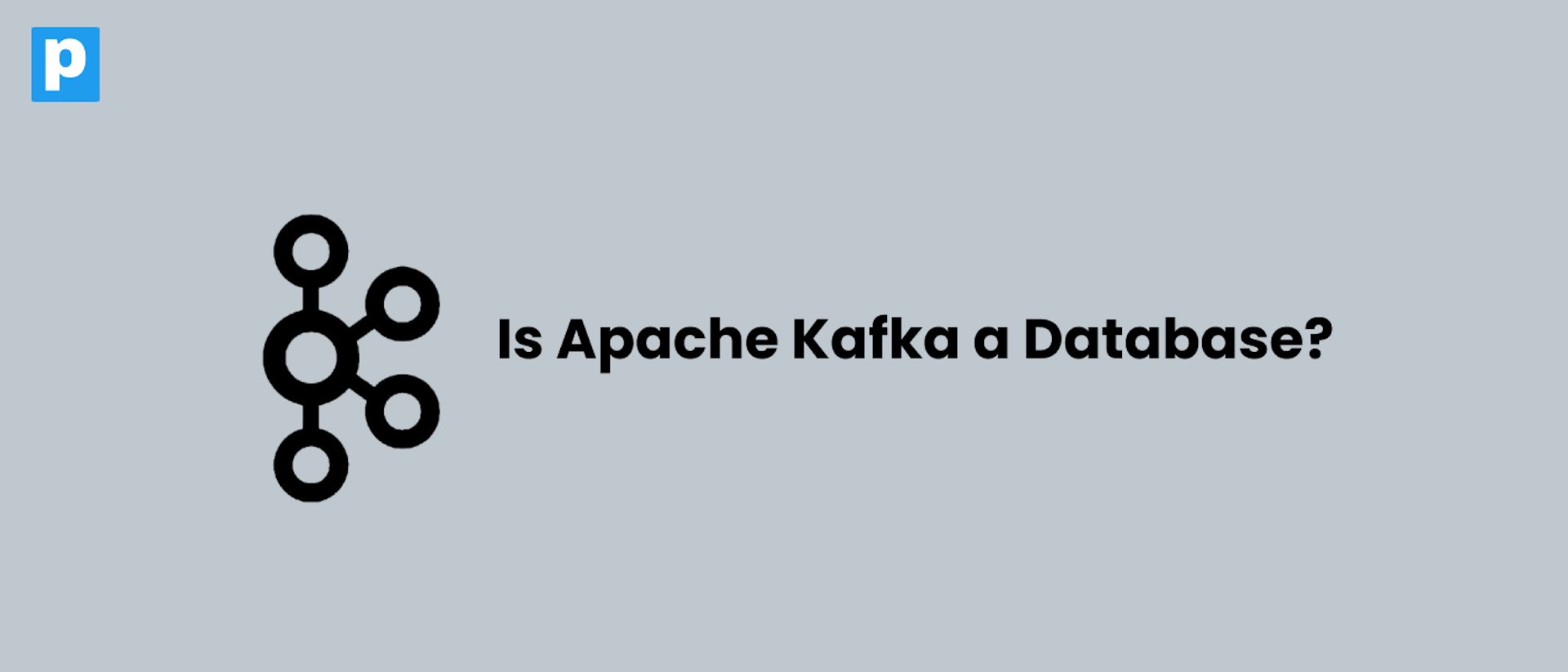 When And When Not To Use Apache Kafka As A Database Hackernoon