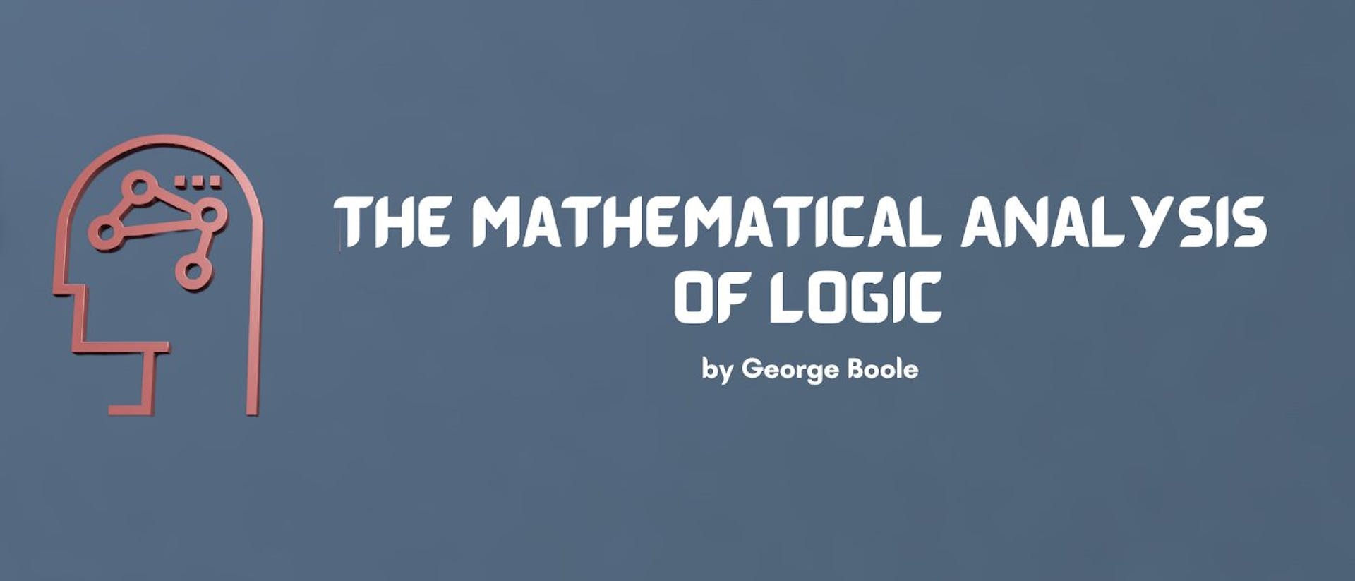 The Mathematical Analysis of Logic by George Boole - Table of Links | HackerNoon