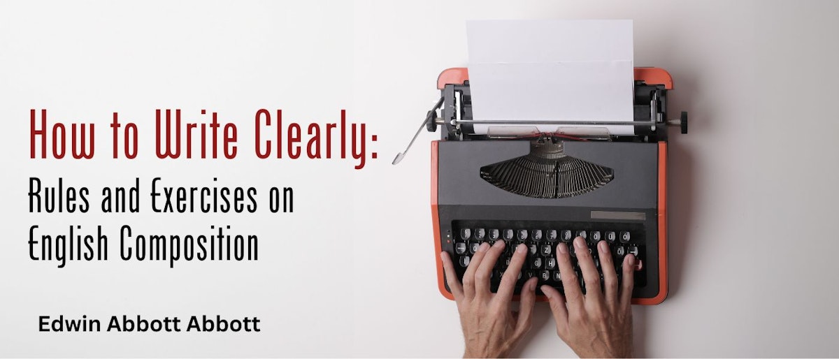 How to Write Clearly: Rules and Exercises on English Composition ...