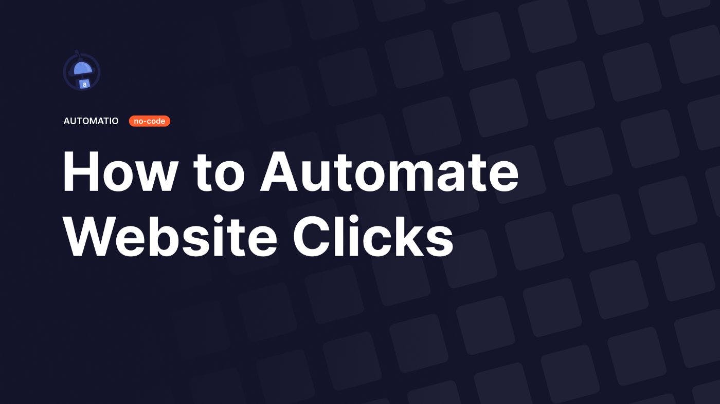Build A Bot That Automates Website Clicks Without Coding Hackernoon