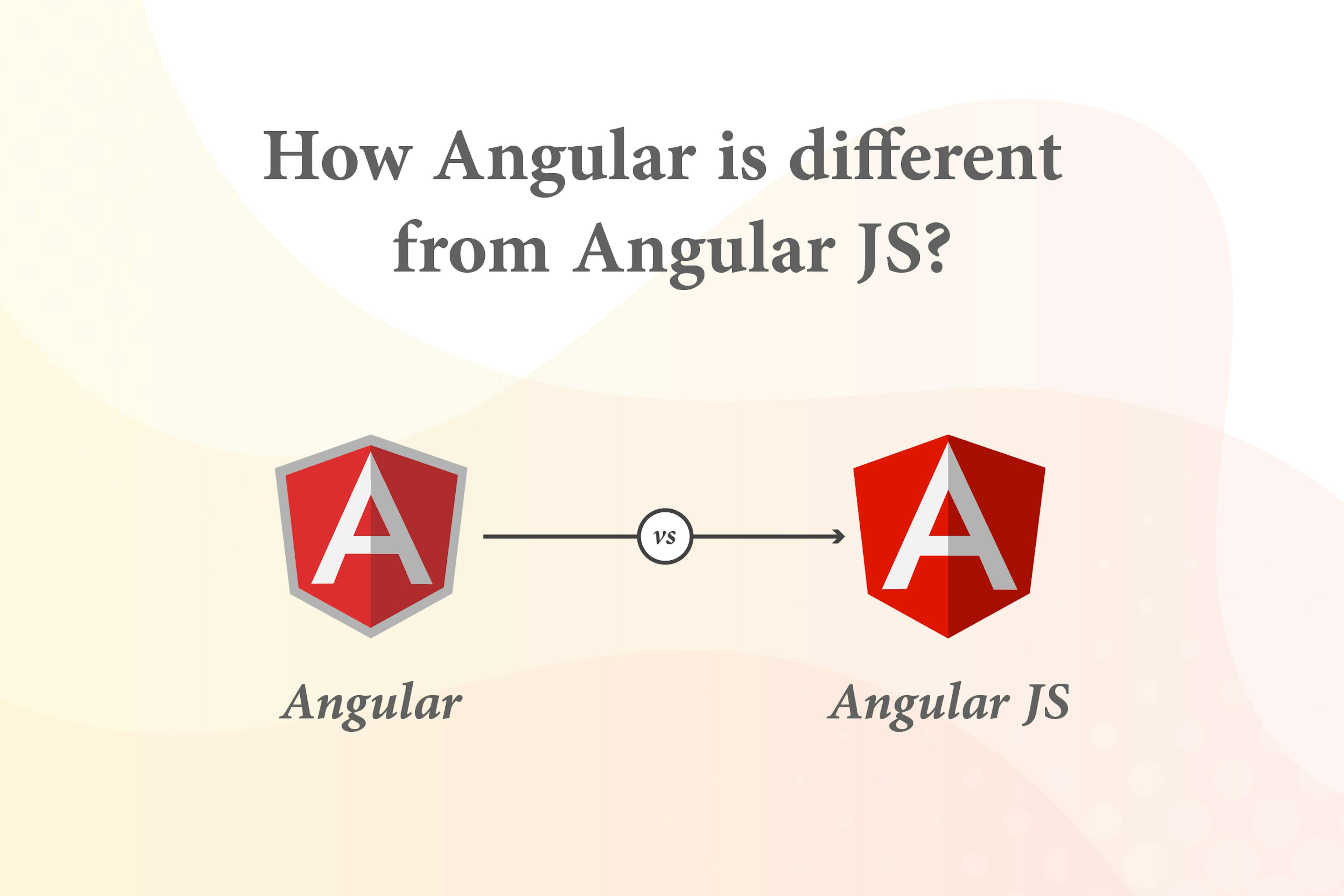 Difference Between Angular Js Vs Angular And How To Migrate Hackernoon